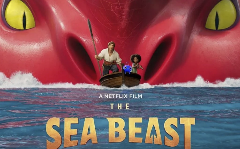 The Sea Beast (PG): Inevitable Blustering on the High Seas. - One Mann ...